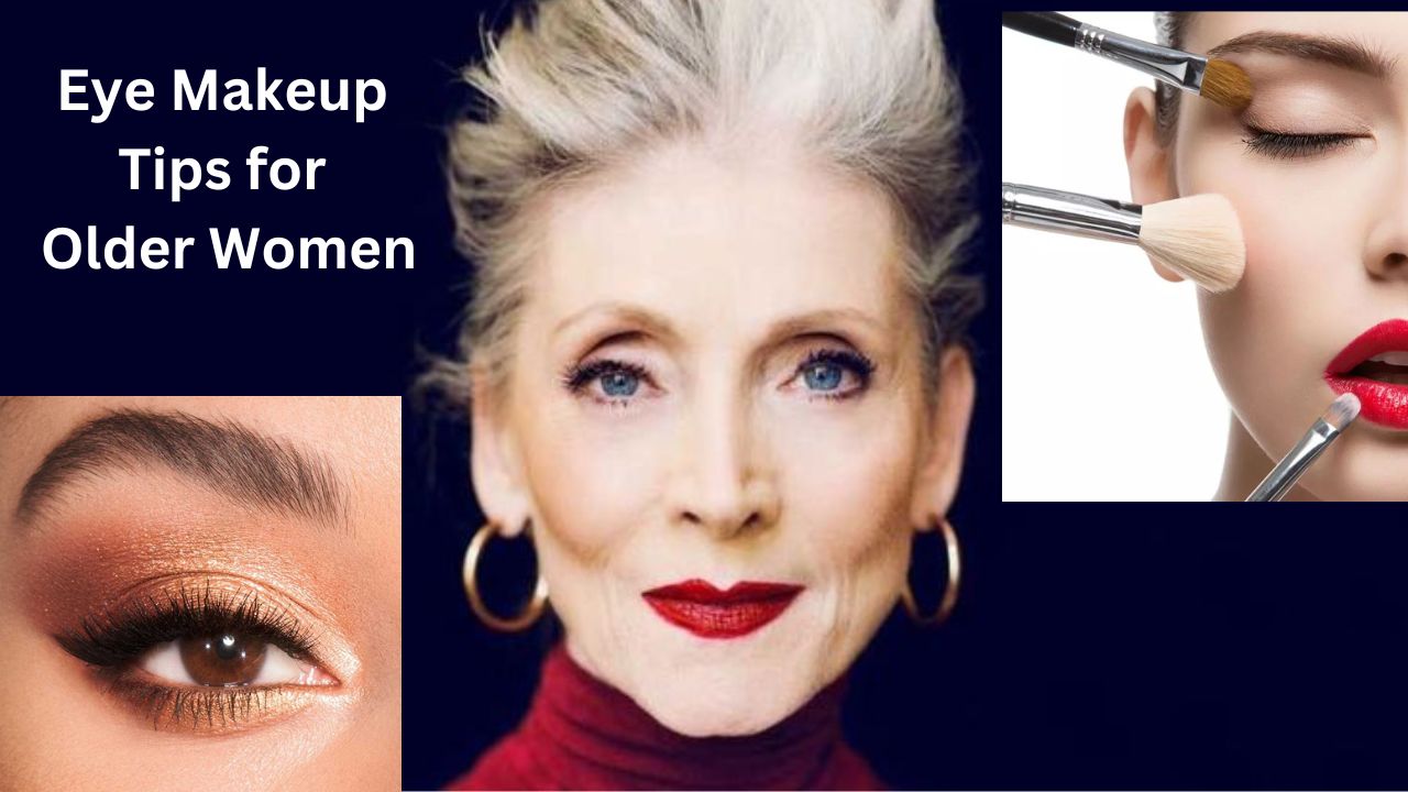 Eye Makeup Tips For Older Women: Achieve A Youthful Look With These 5 ...